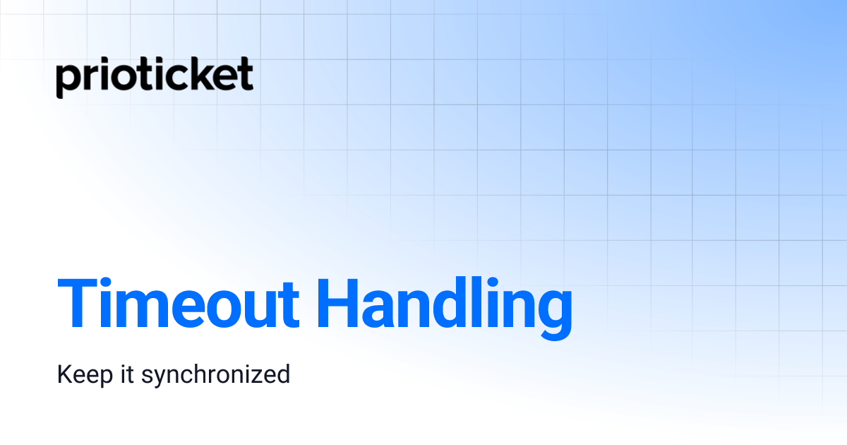 Timeout Handling | Prioticket API Docs